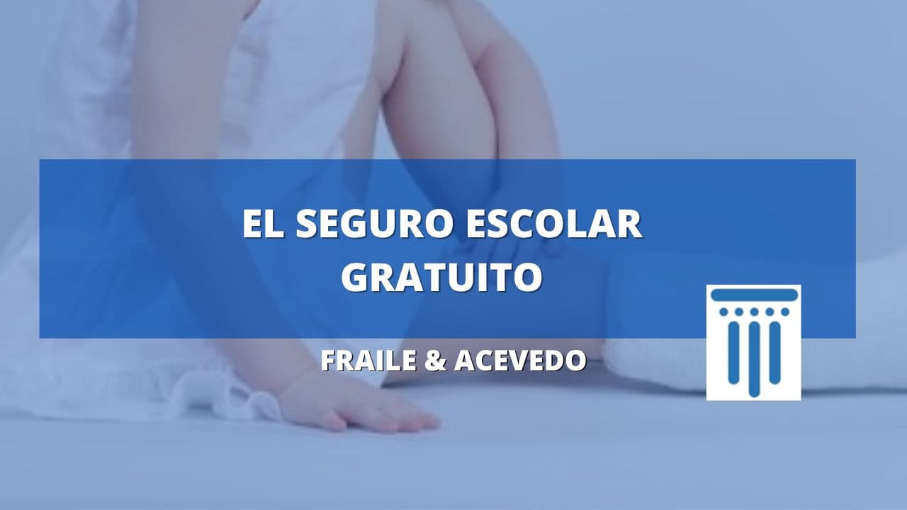EL SEGURO ESCOLAR | Fraile y Acevedo